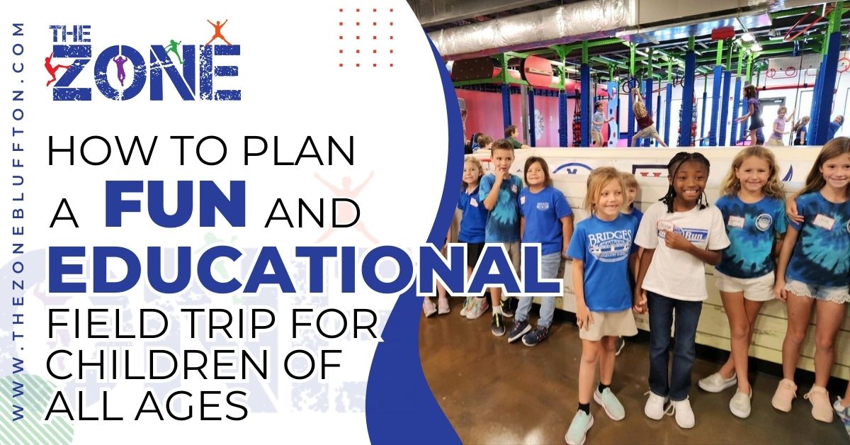How to Plan a Fun and Educational Field Trip for Children - The Zone